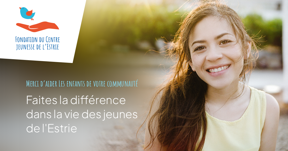 Nos actions - Fondation du Centre Jeunesse de l'Estrie